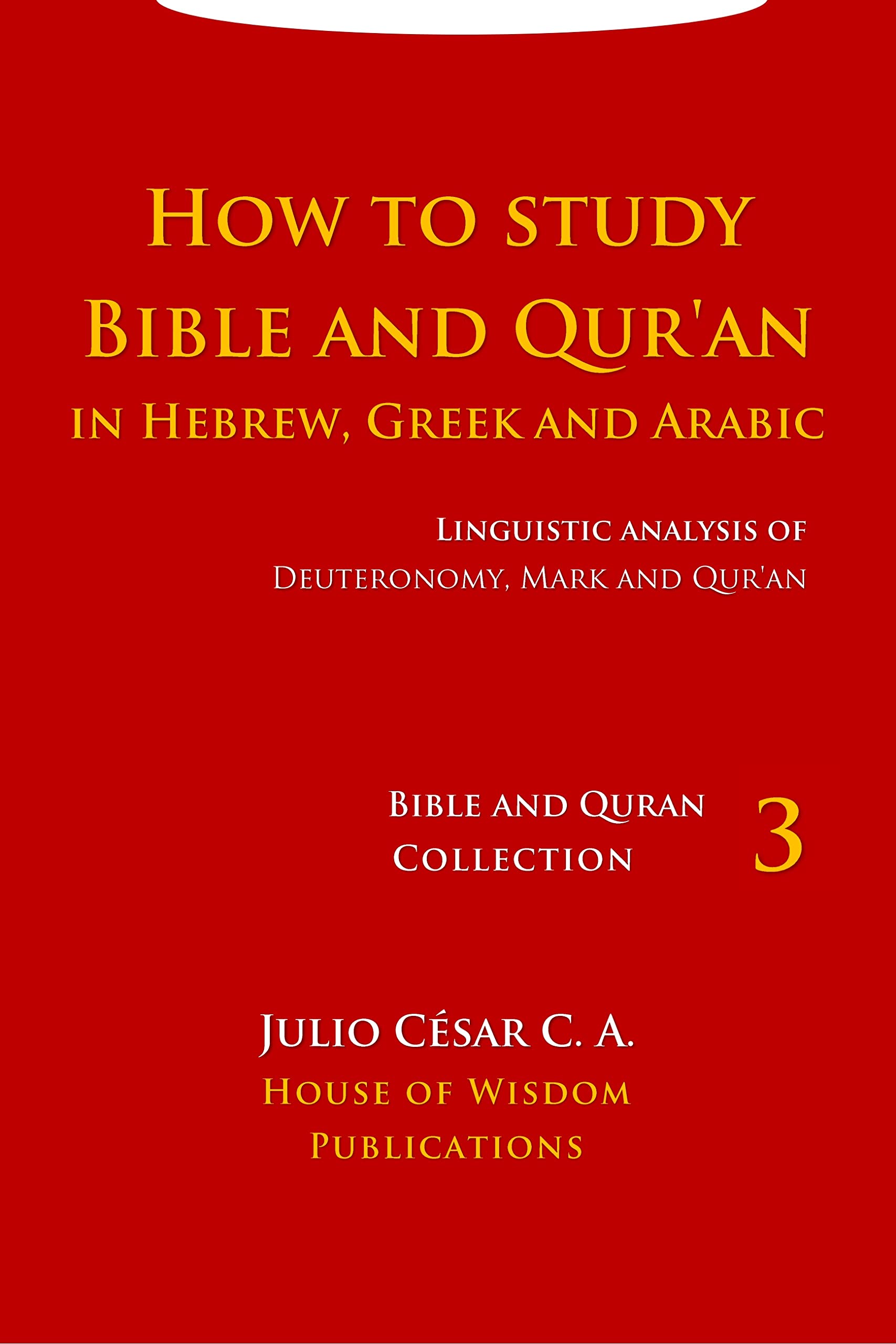 Buy How to study Bible and Quran in Hebrew, Greek and Arabic ...