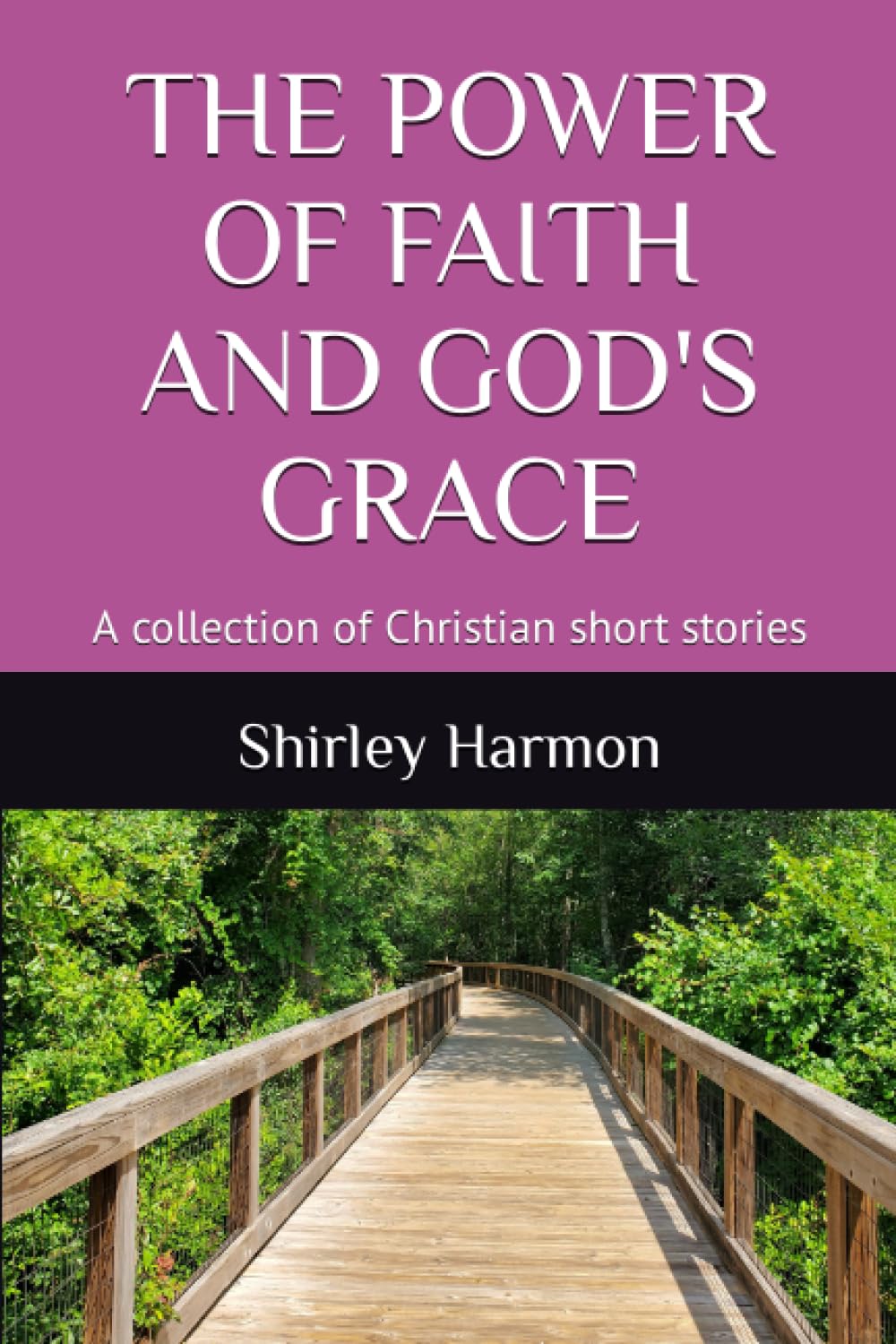 The Power of Faith and God's Grace: Harmon, Dr. Shirley: 9781959394020 ...