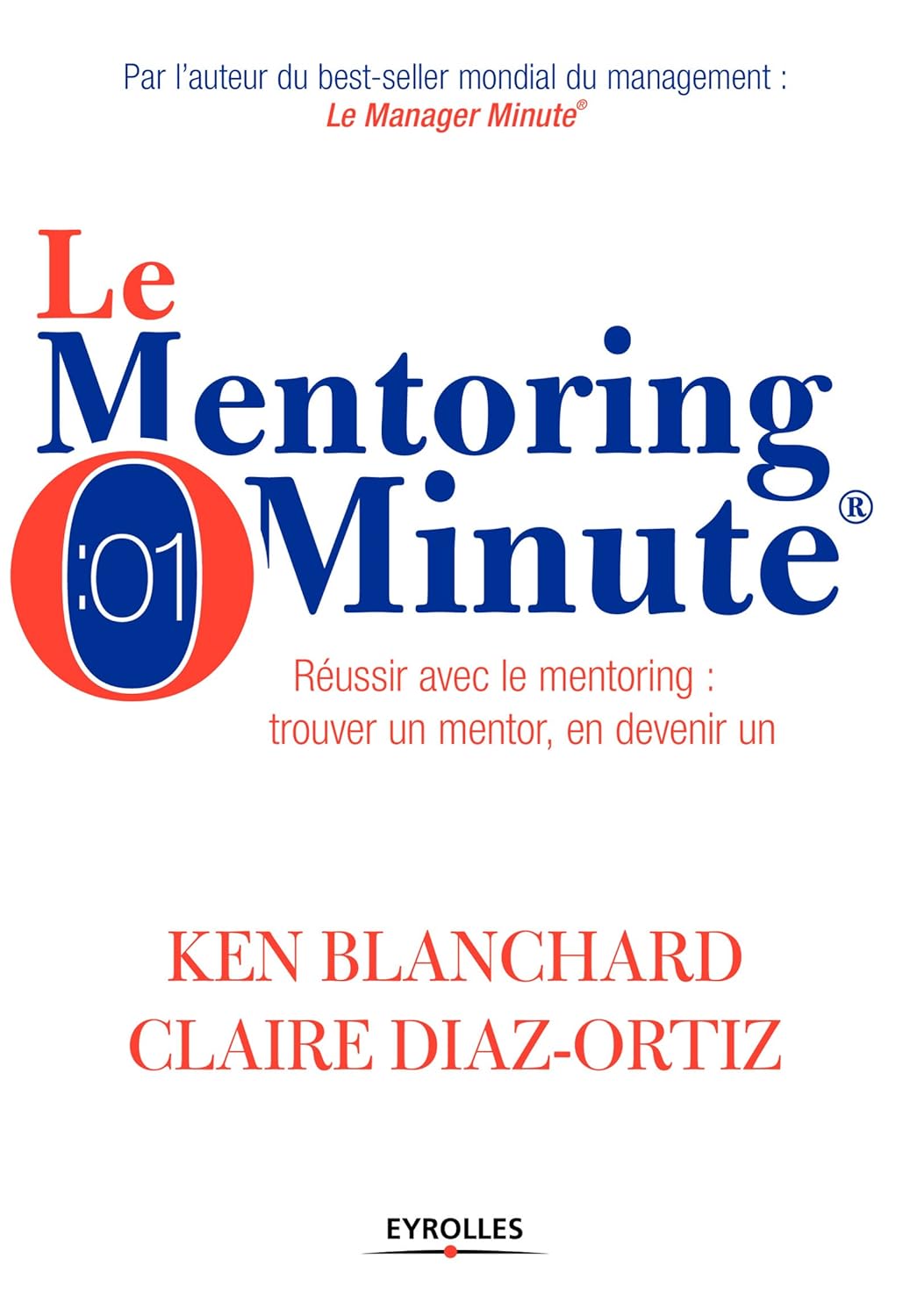 Amazon.com: Le mentoring minute: Réussir avec le mentoring : trouver un ...
