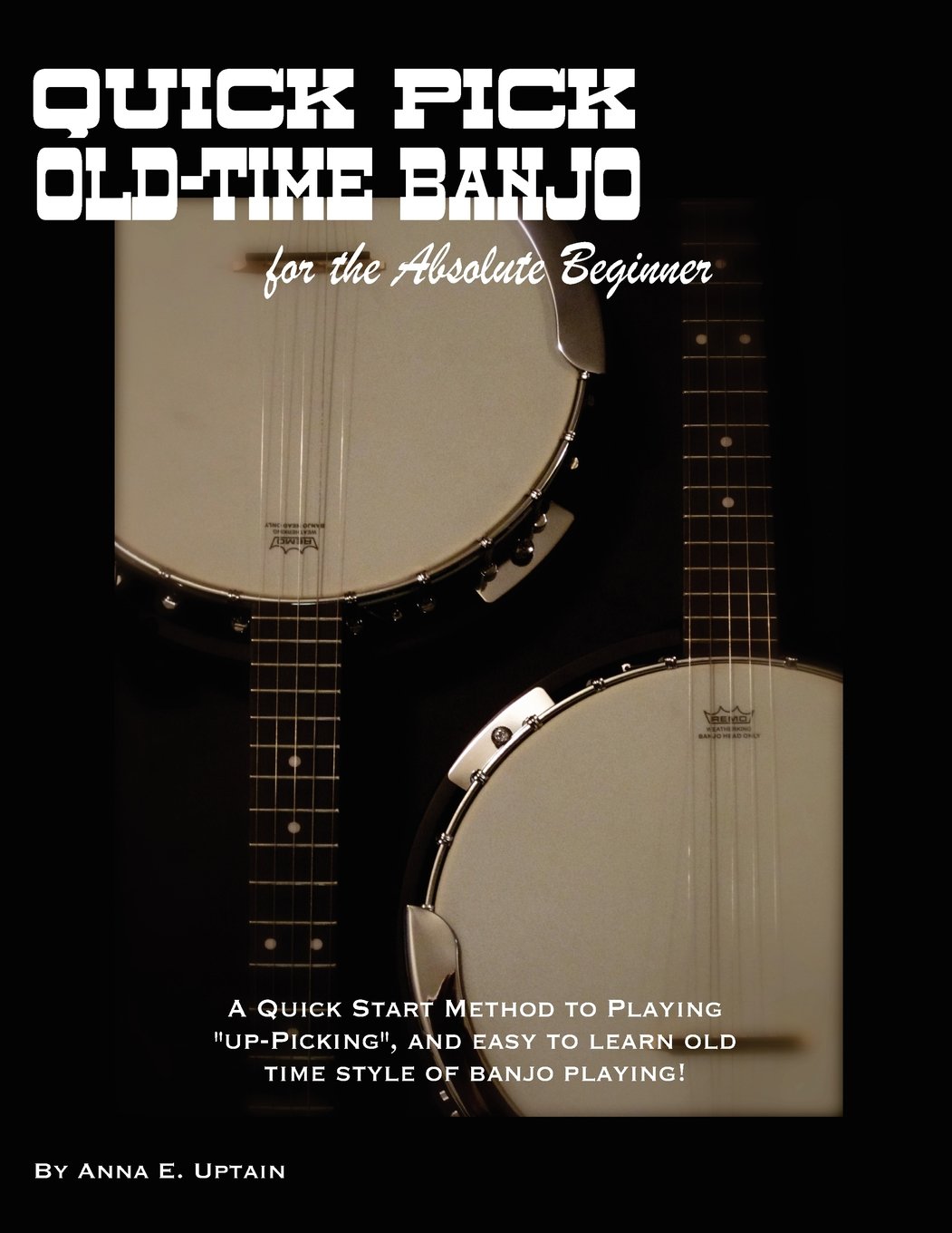 Amazon.com: Quick Pick Old Time Banjo for the Absolute Beginner: A ...