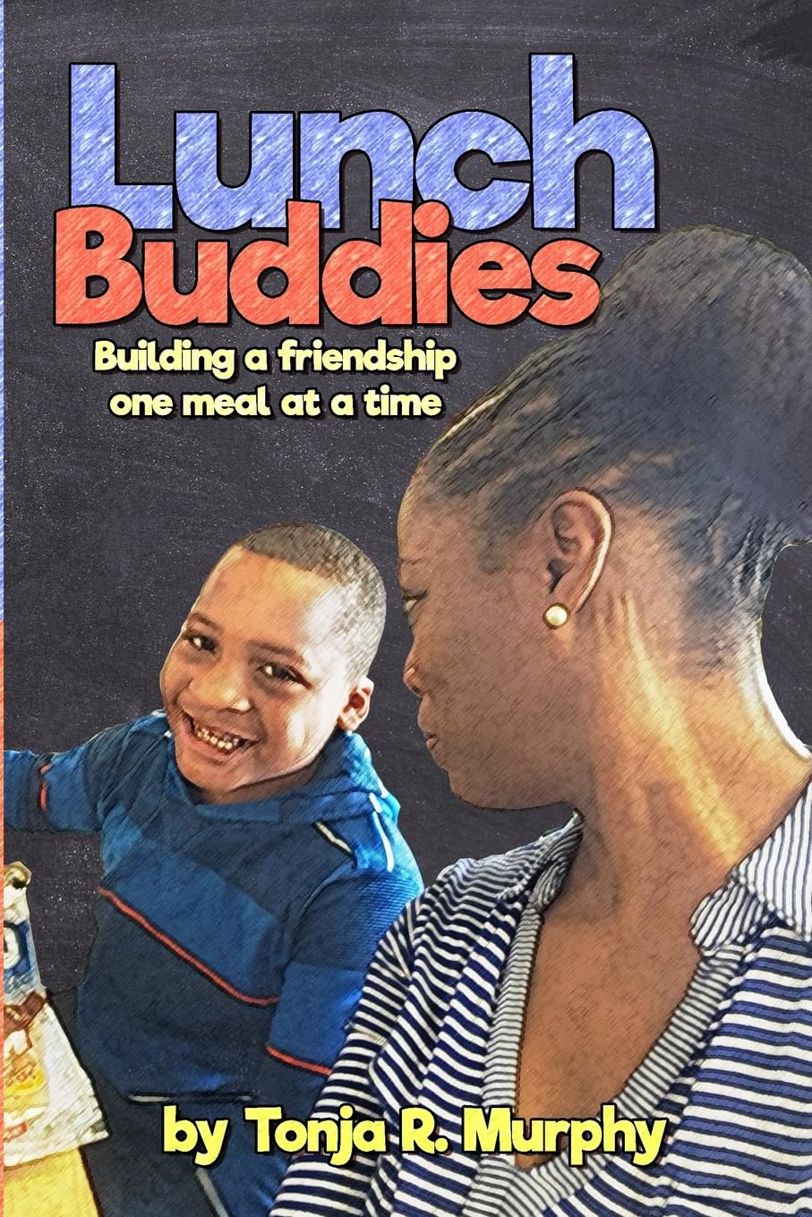 Lunch Buddies: Murphy, Tonja R.: 9781544812755: Amazon.com: Books