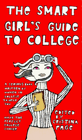 Buy The Smart Girl's Guide to College: A Serious Book Written by Women ...