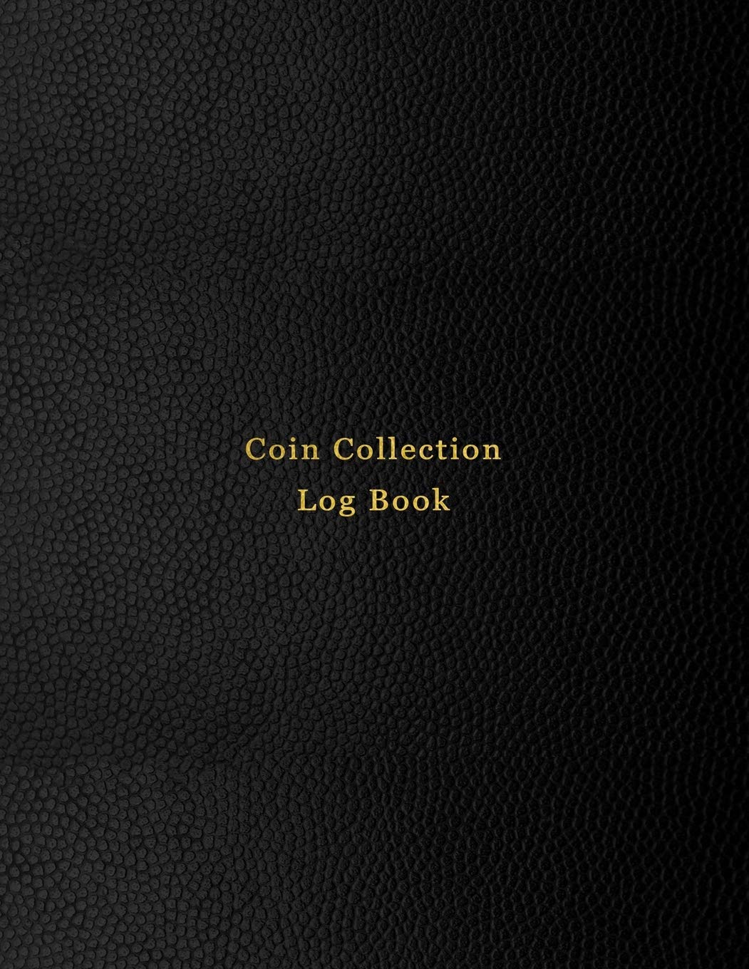 Coin Collection Log Book: Coin and currency collector logbook journal ...