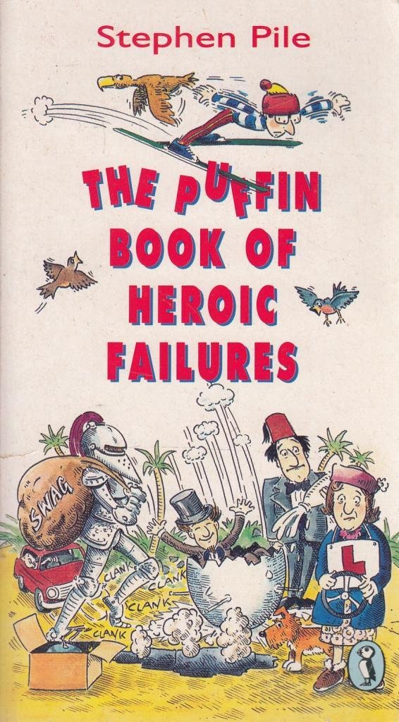 The Puffin Book of Heroic Failures (Puffin Books): Stephen Pile ...