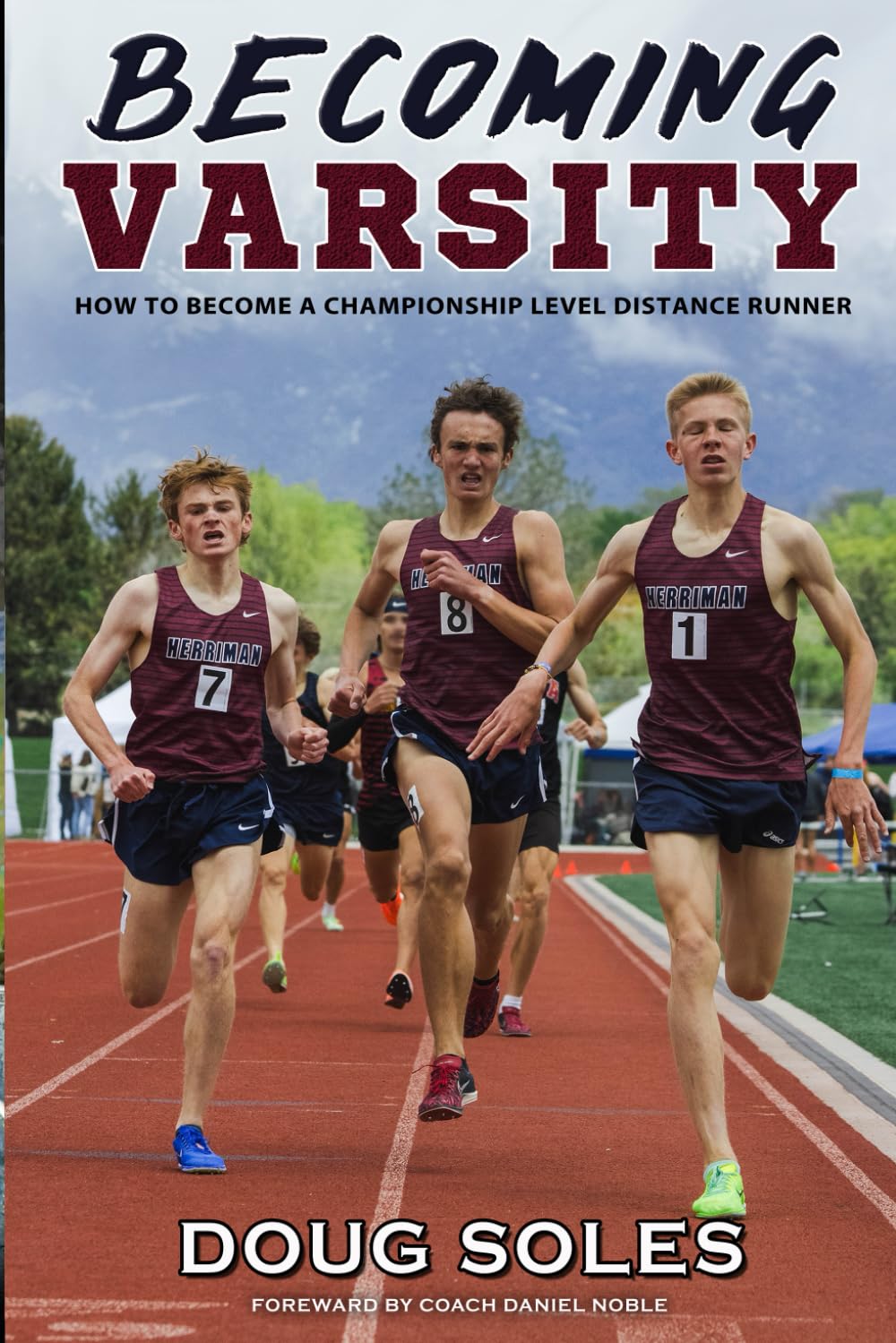 Becoming Varsity: How to Become a Championship Level Distance Runner ...