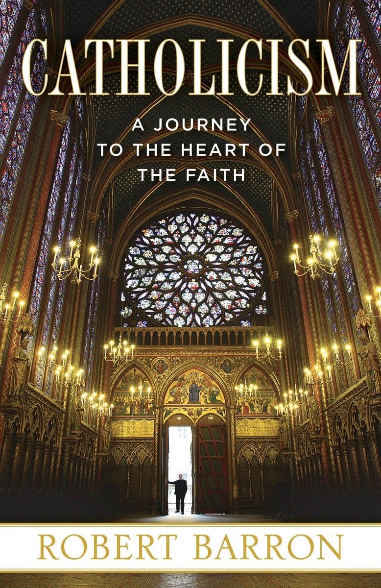 Catholicism: A Journey to the Heart of the Faith: Barron, Robert ...
