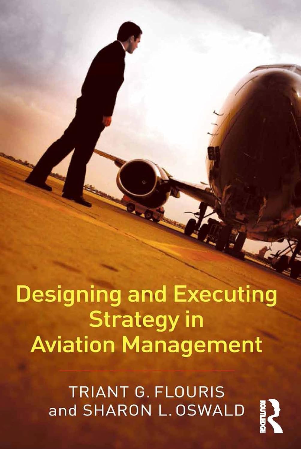 Designing and Executing Strategy in Aviation Management eBook : Flouris ...
