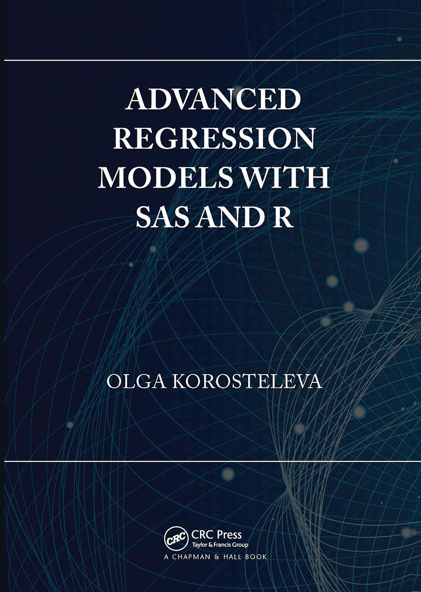 Amazon.com: Advanced Regression Models with SAS and R: 9780367732424 ...