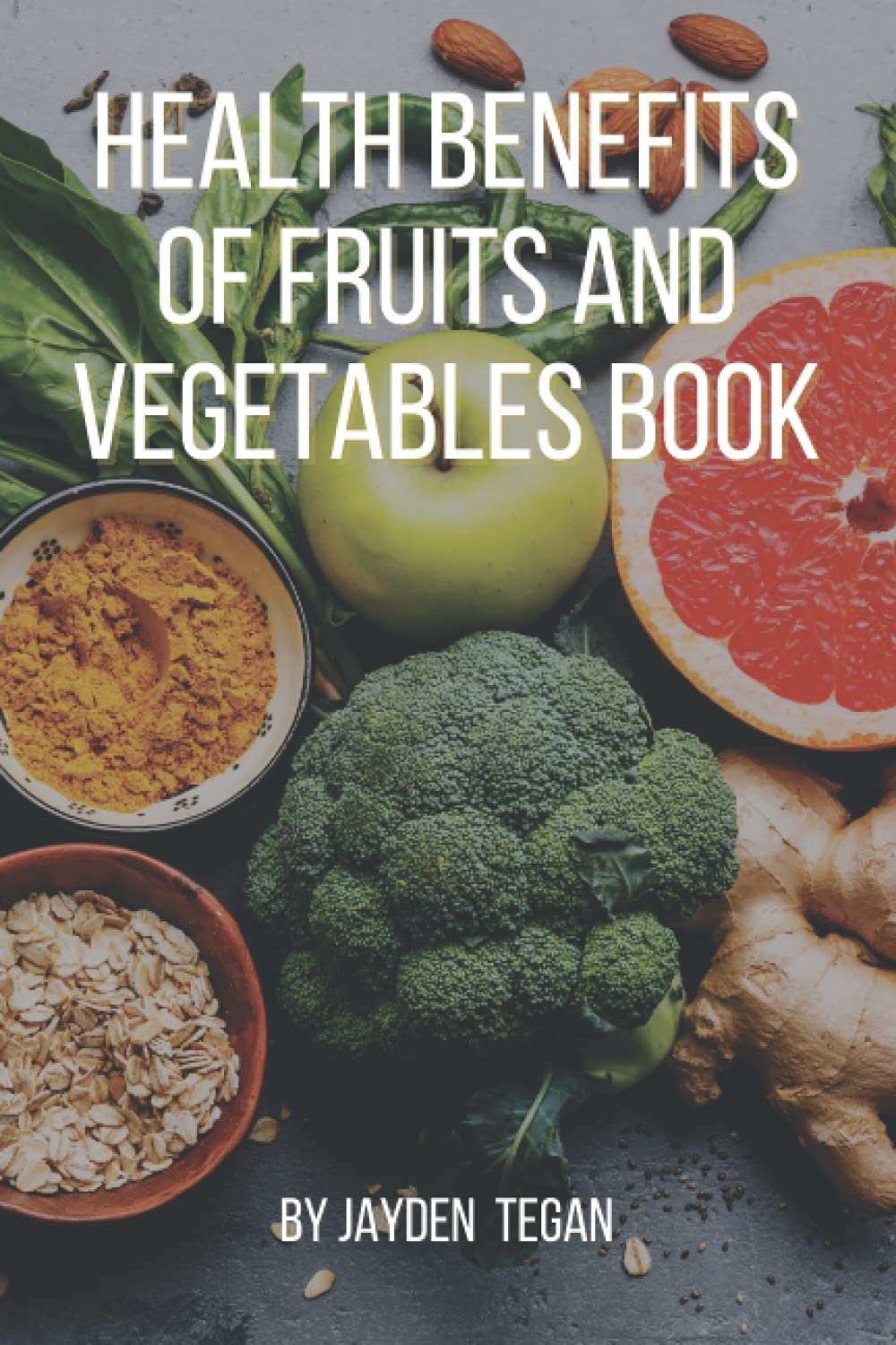 Buy Benefits Of Fruits And Vegetables Book: Benefits Of Fruits And ...