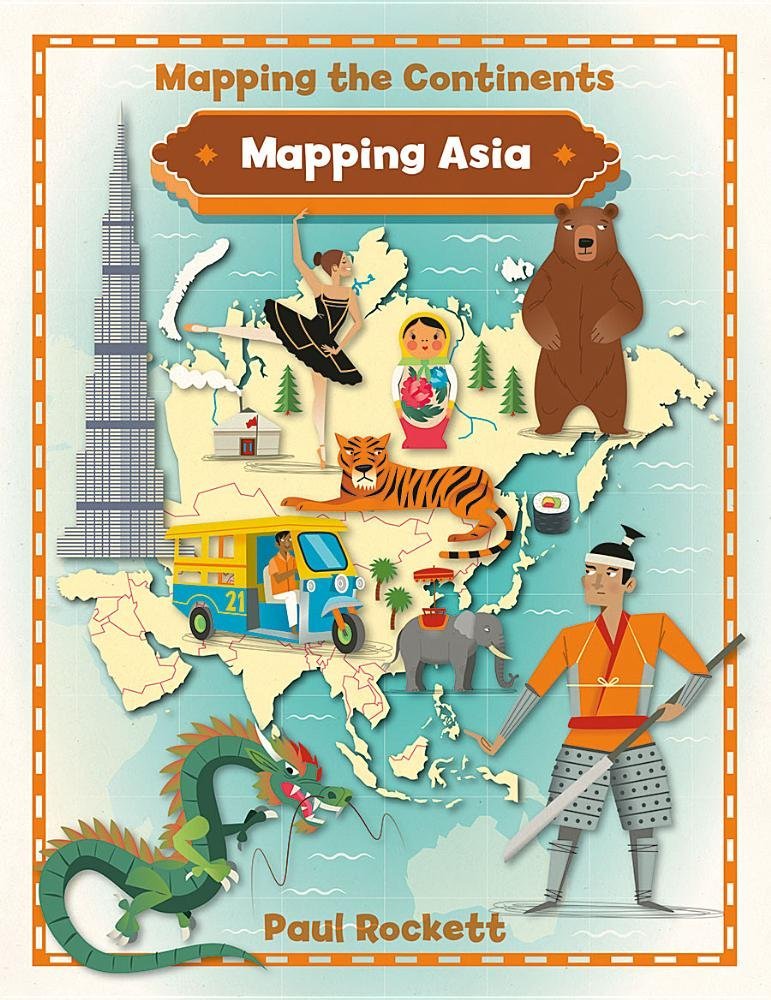 Mapping Asia (Mapping the Continents): Rockett, Paul, Ruffle, Mark ...