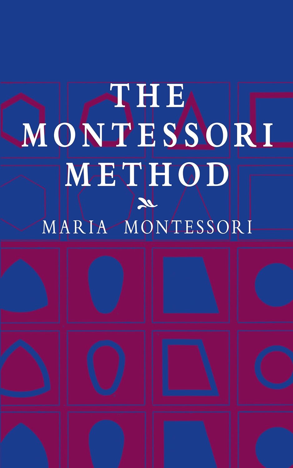 The Montessori Method (Economy Editions): Montessori, Maria ...
