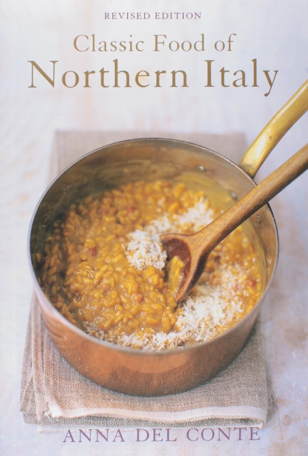 The Classic Food of Northern Italy: Del Conte, Anna: 9781862056527 ...