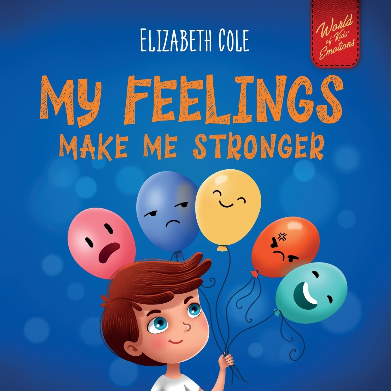 My Feelings Make Me Stronger: Social Emotional Book for Kids about ...