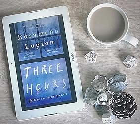 Three Hours: The Top Ten Sunday Times Bestseller : Lupton, Rosamund ...