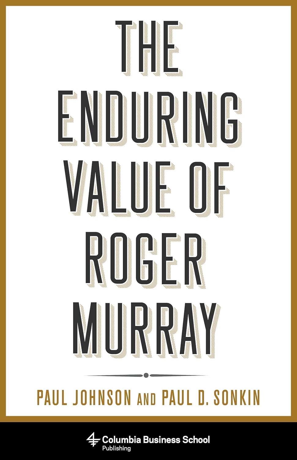 The Enduring Value of Roger Murray (Heilbrunn Center for Graham & Dodd ...