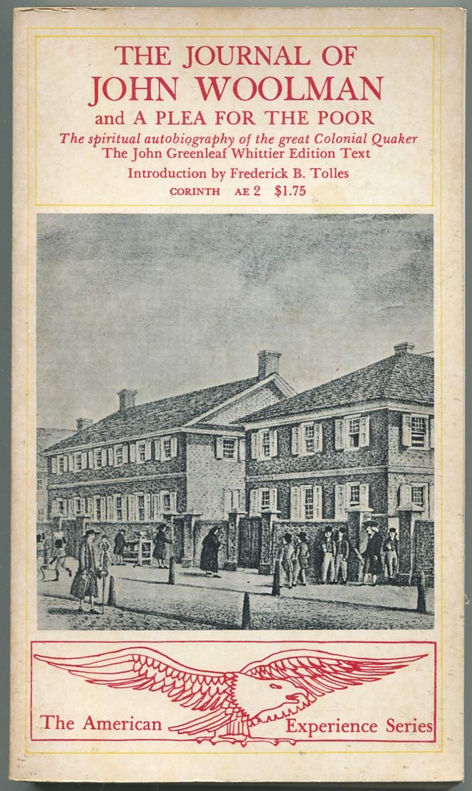 The Journal of John Woolman and a Plea For the Poor: John Woolman ...