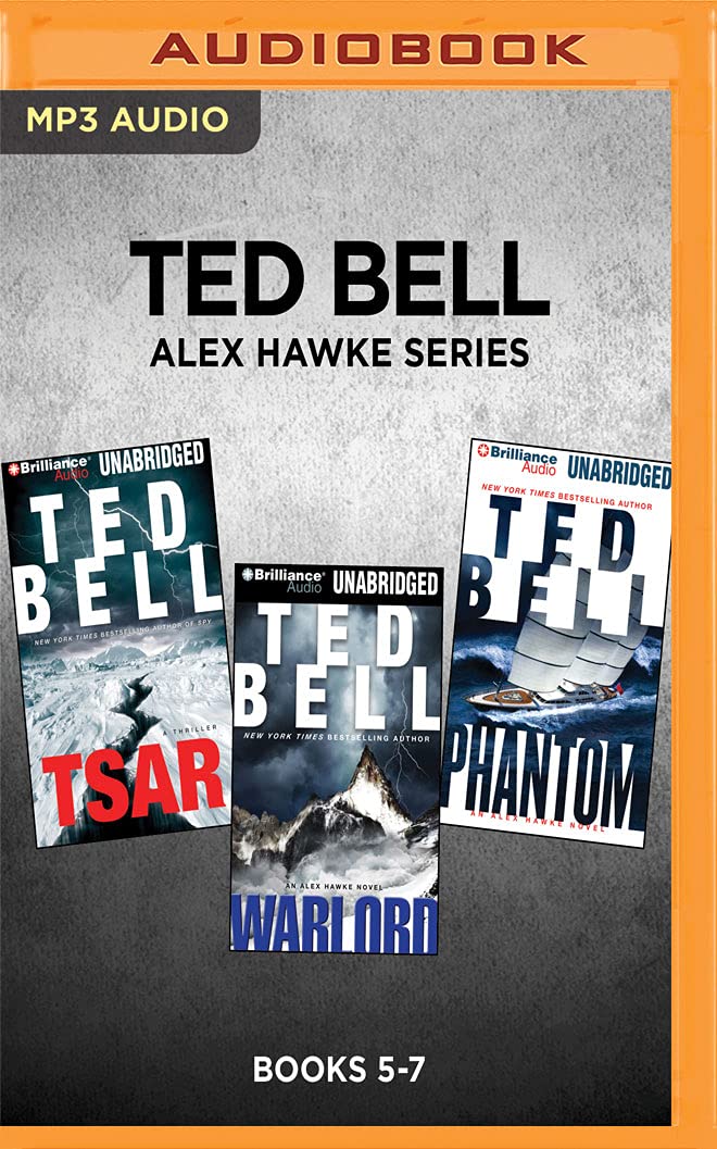 Ted Bell Alex Hawke Series: Books 5-7: Tsar, Warlord, Phantom: Bell ...