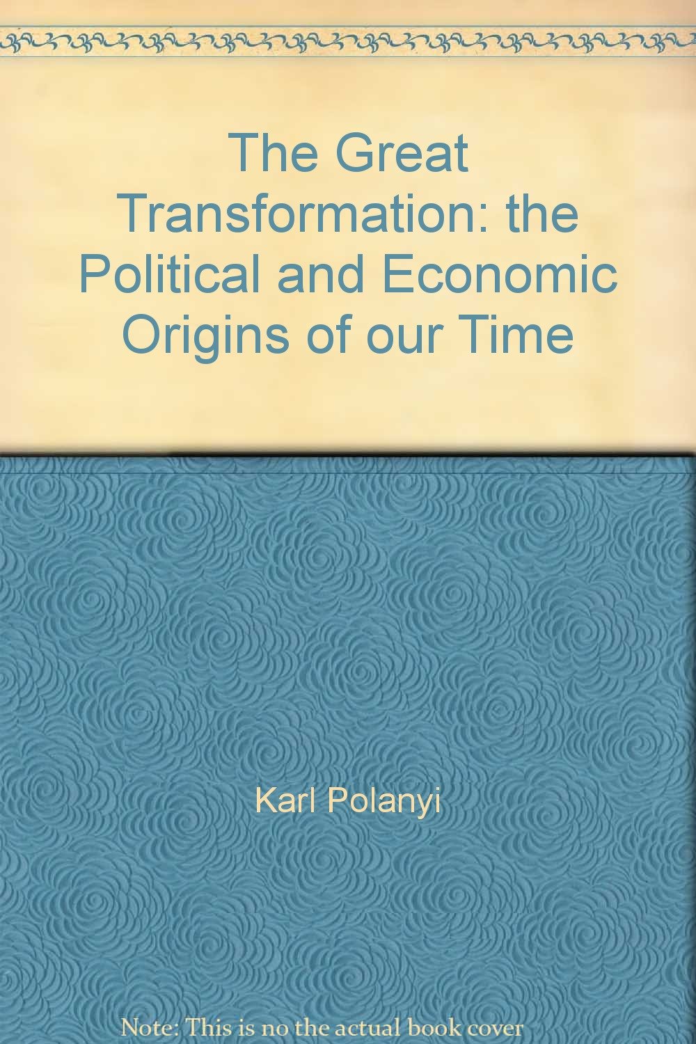 The Great Transformation: the Political and Economic Origins of our ...