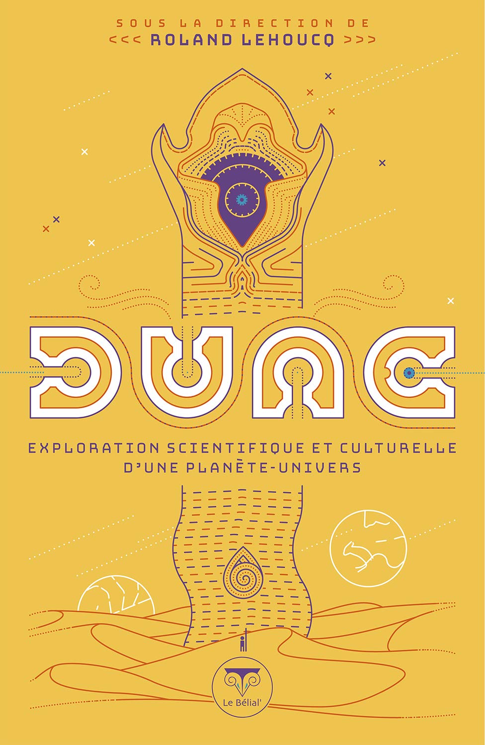 Dune - exploration scientifique et culturelle d'une planète-univers ...