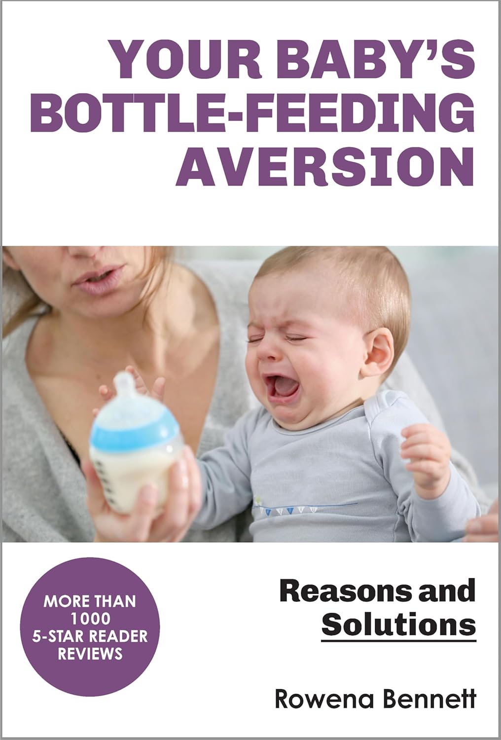 Amazon.com: Your Baby’s Bottle-feeding Aversion: Reasons and Solutions eBook : Bennett, Rowena ...