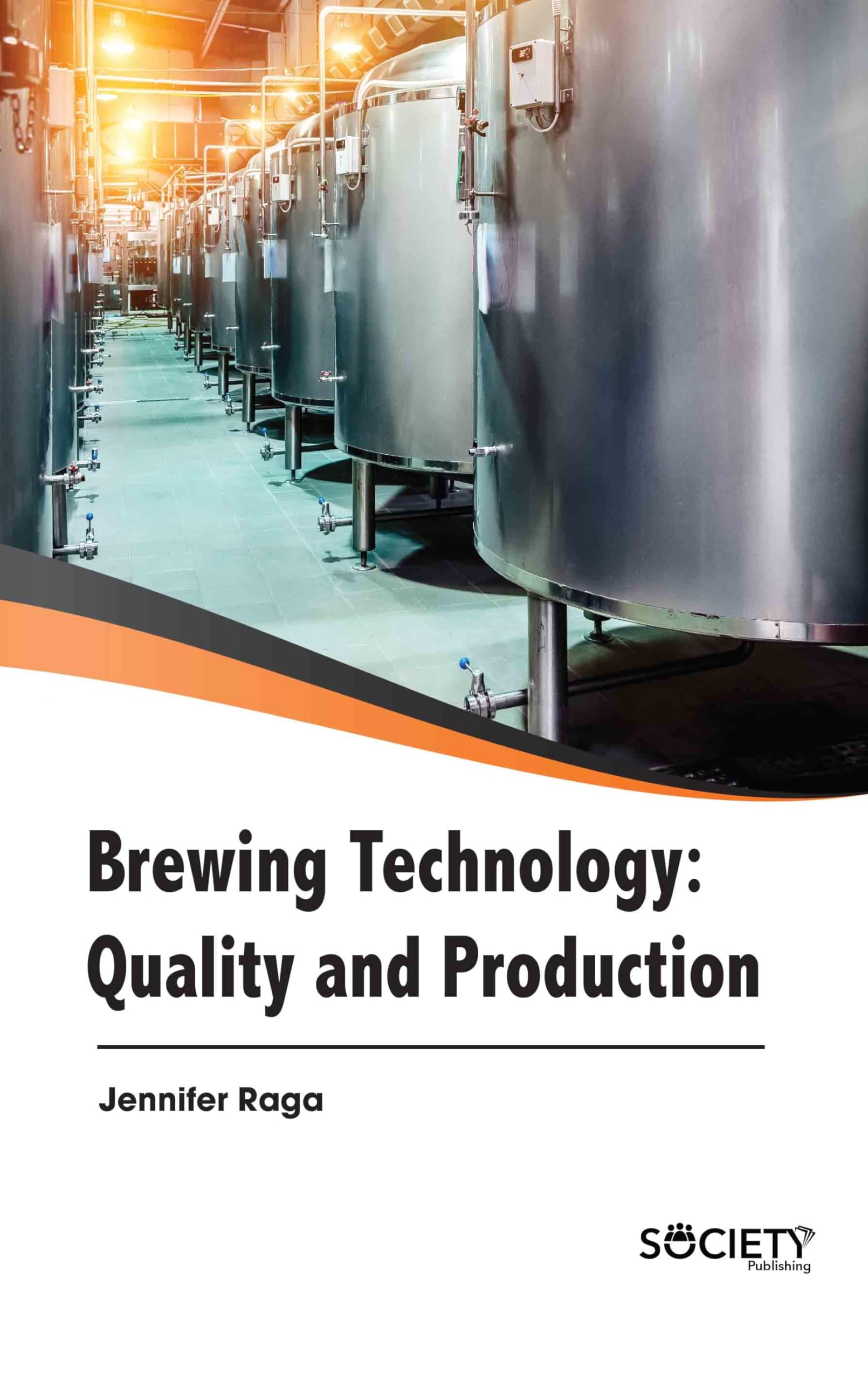 Brewing Technology: Quality and Production: Raga, Jennifer ...