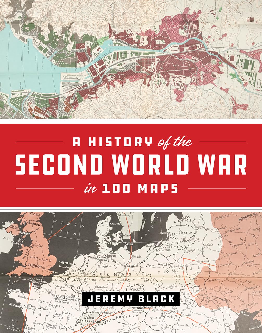 Snapklik.com : A History Of The Second World War In 100 Maps