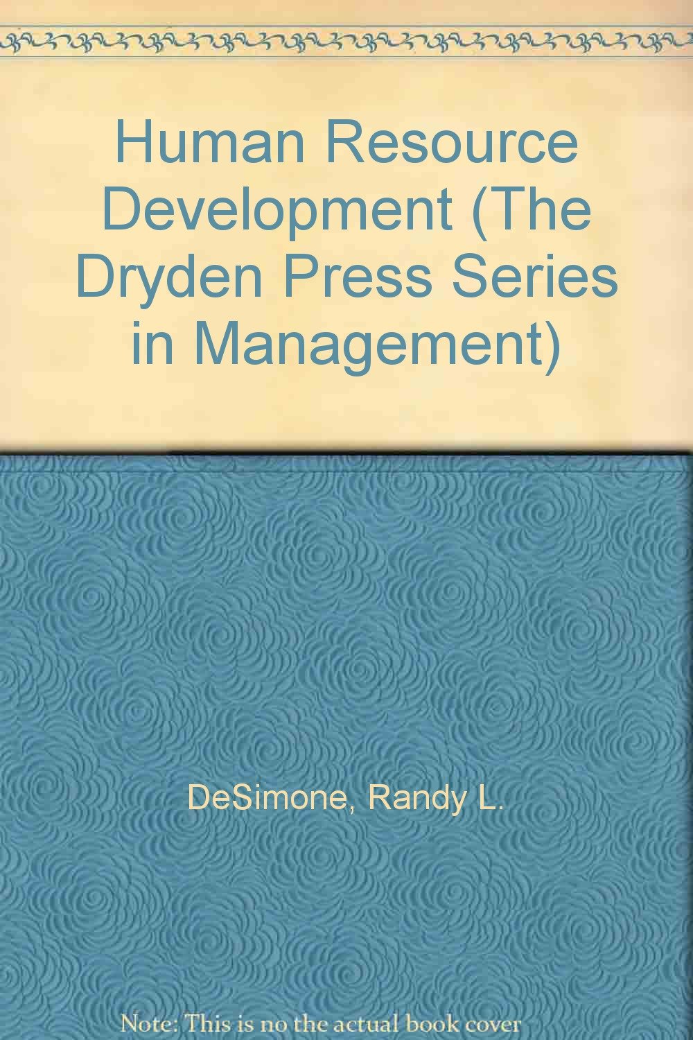 Amazon.com: HUMAN RESOURCE DEVELOPMENT 2E: 9780030246128: DESIMONE: Books