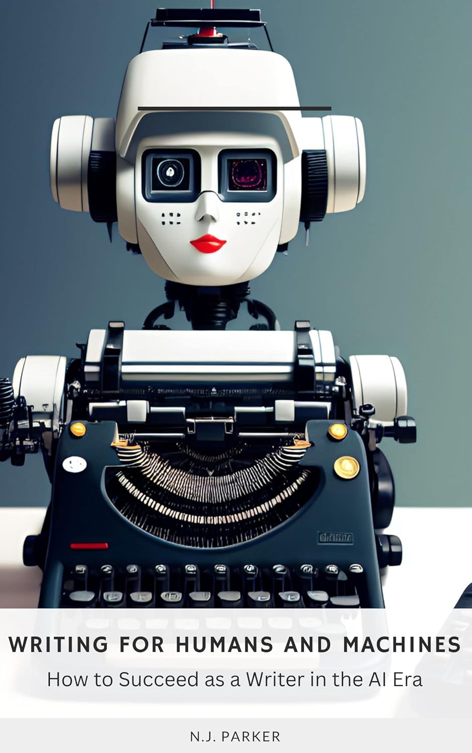 Amazon.com: Writing For Humans And Machines: How to Succeed as a Writer ...