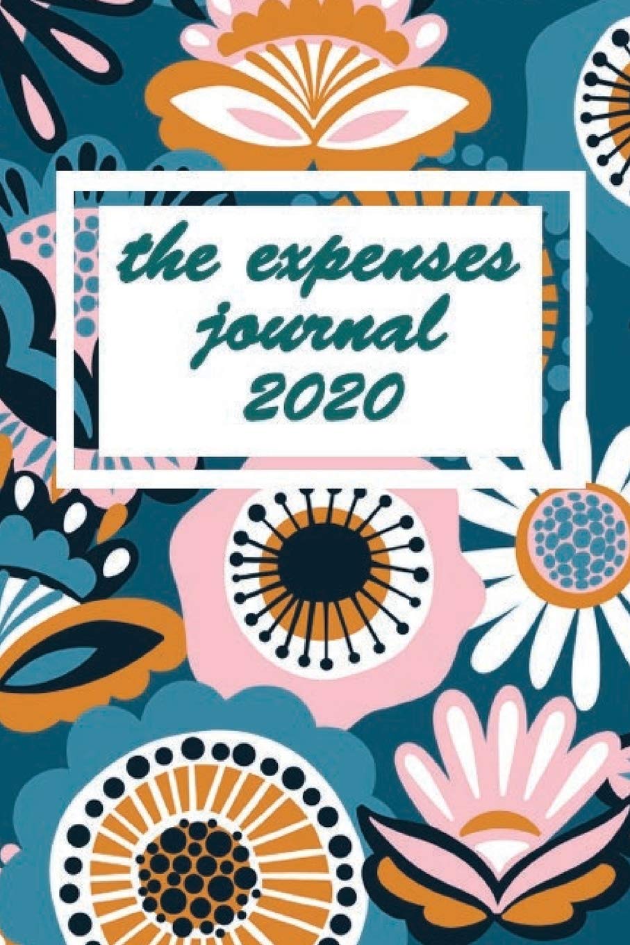 The Expense Journal 2020: Keep Track Daily Expense Tracker Organizer ...