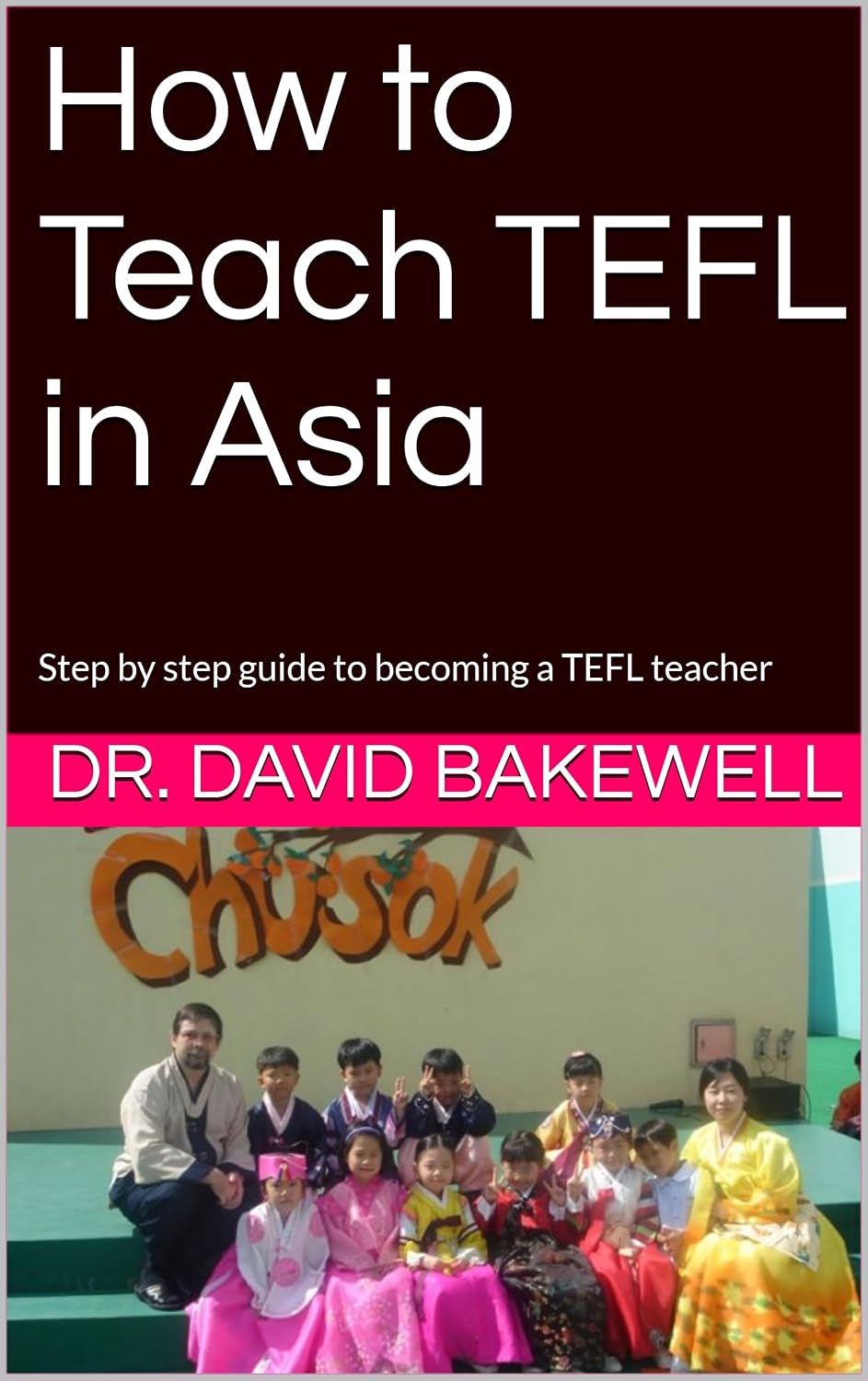 Amazon.com: How to Teach TEFL in Asia: Step by step guide to becoming a ...