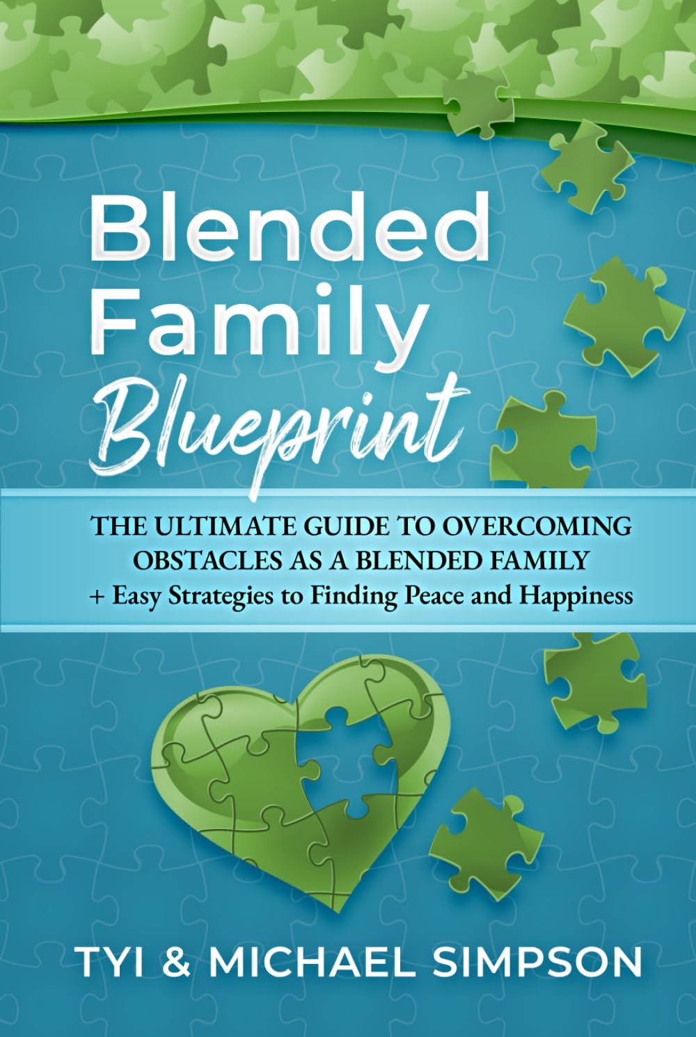 Blended Family Blueprint: The Ultimate Guide to Overcoming Obstacles As ...