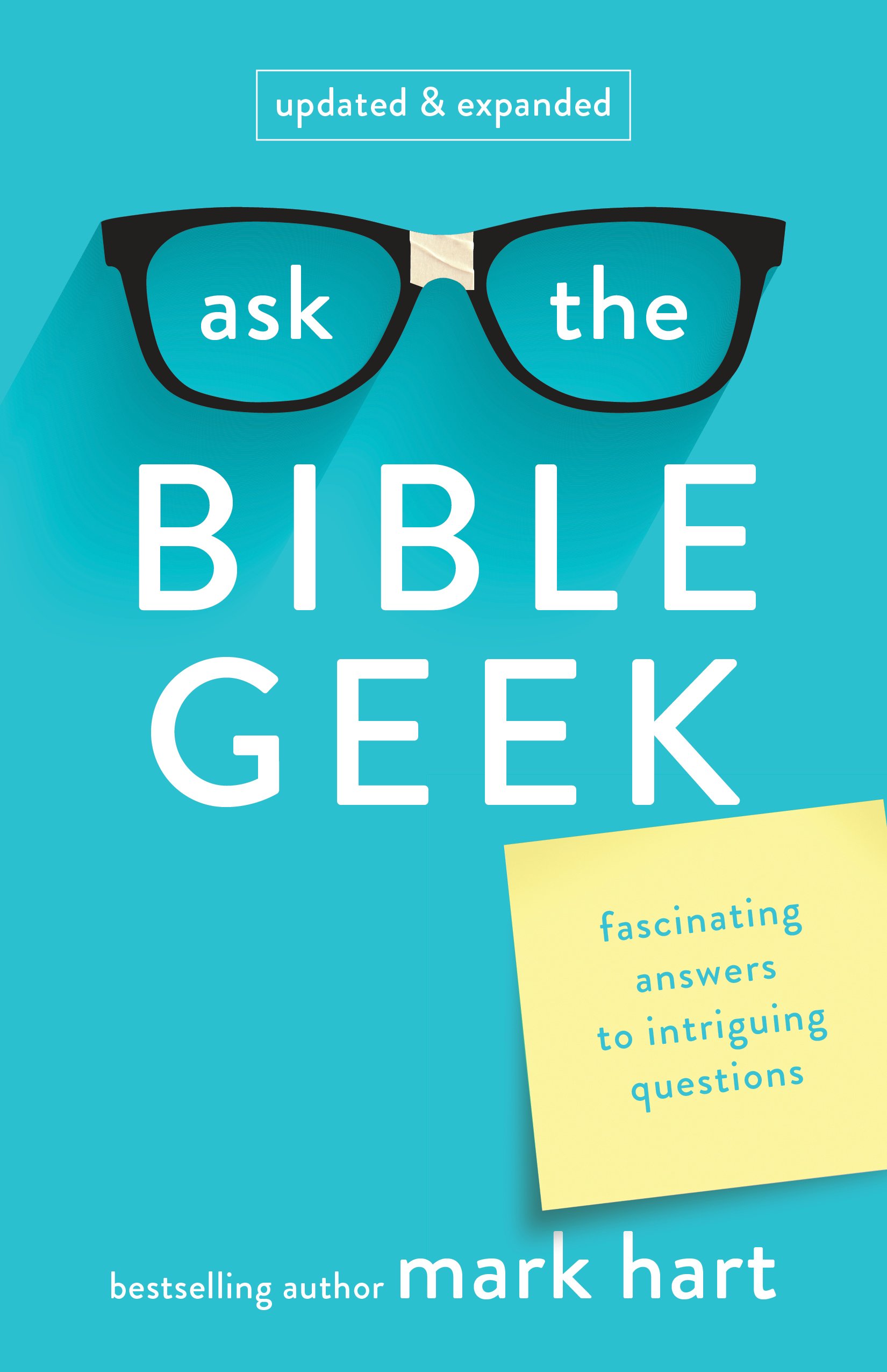 Ask the Bible Geek: Fascinating Answers to Intriguing Questions: Hart ...
