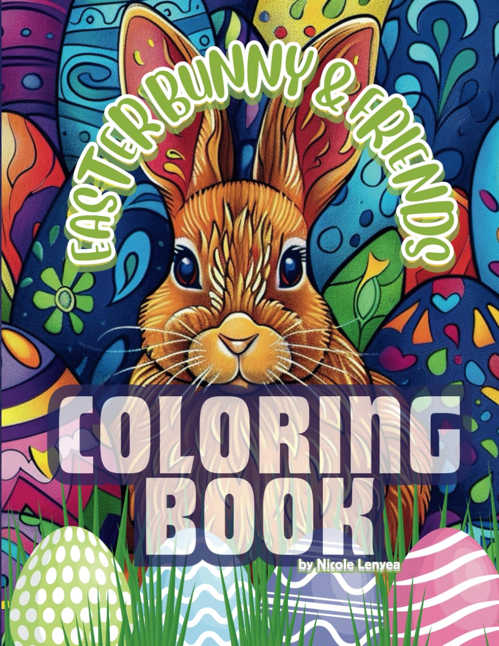 Easter Bunny & Friends Coloring Book: An Easter themed coloring book ...