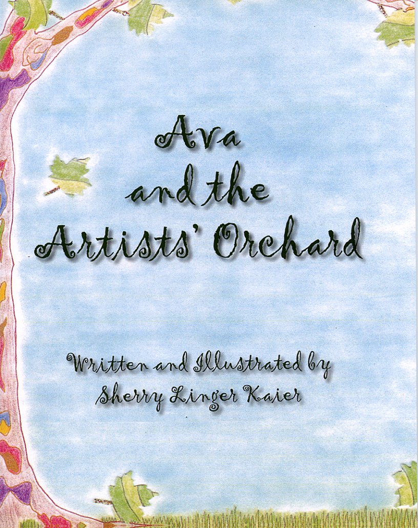 Ava and the Artists' Orchard: Sherry Linger Kaier: 9781436369107 ...