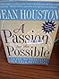 A Passion for the Possible: A Guide to Realizing Your True Potential ...