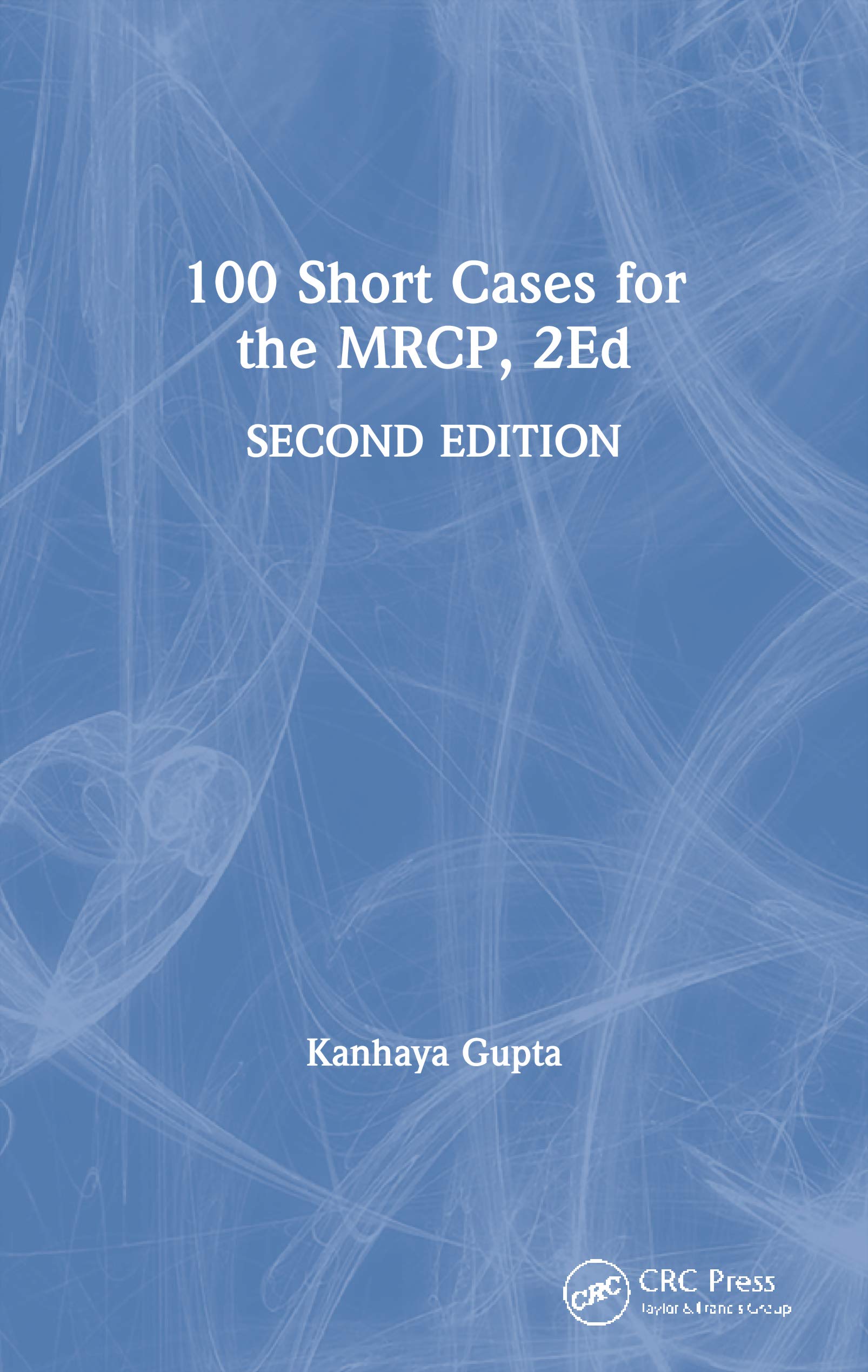 100 Short Cases for the MRCP, 2Ed (100 Cases): 9780412548604: Medicine ...