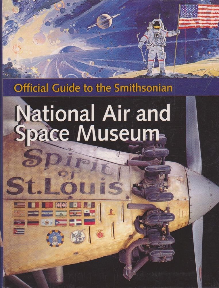 Official Guide to the Smithsonian National Air and Space Museum ...