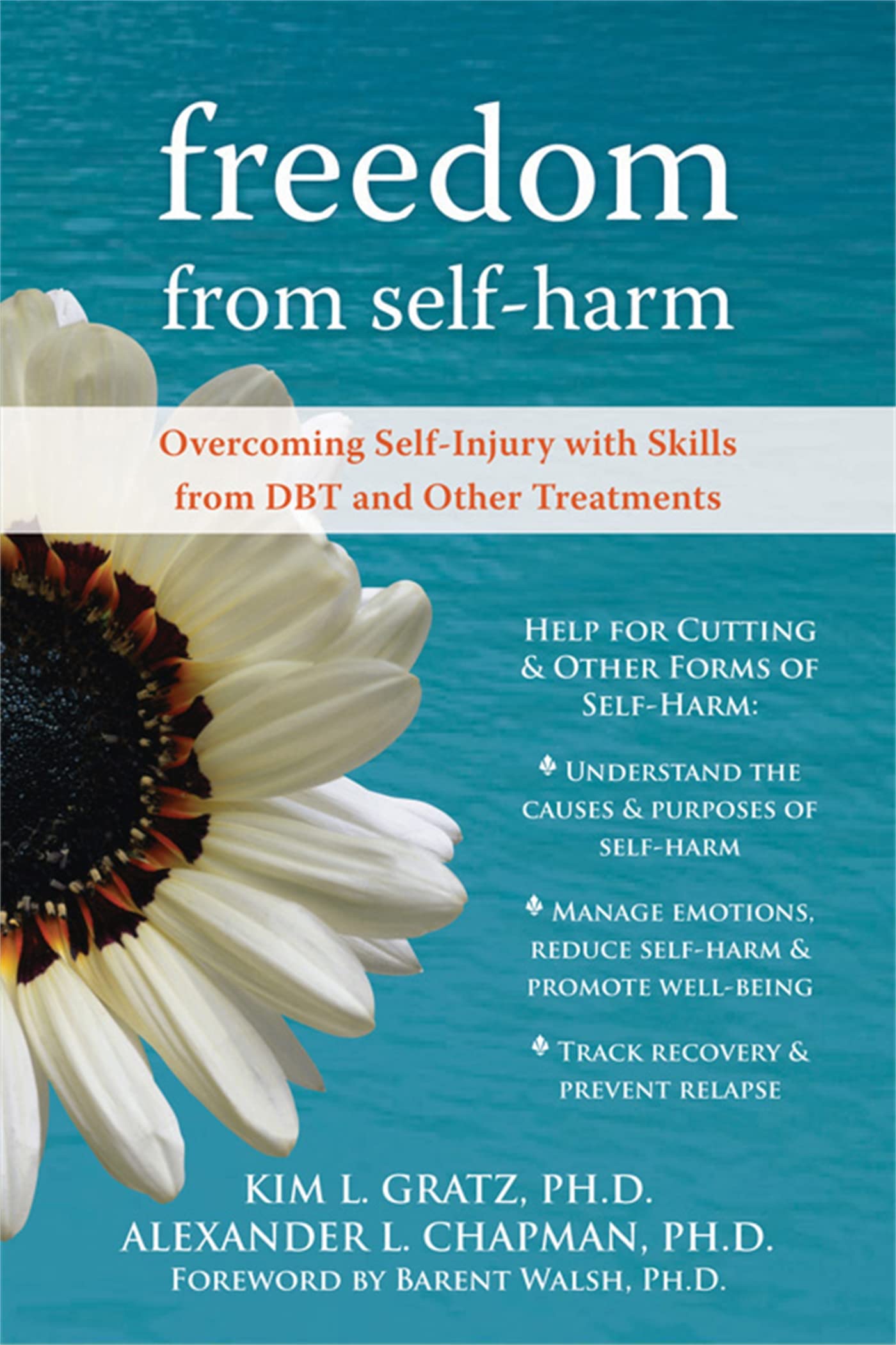 Freedom from Selfharm: Overcoming Self-Injury with Skills from DBT and ...