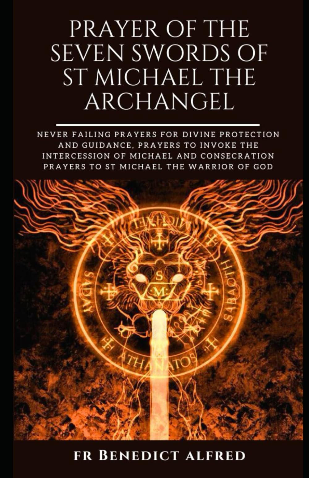 Amazon | PRAYER OF THE SEVEN SWORDS OF ST MICHAEL THE ARCHANGEL: Never ...