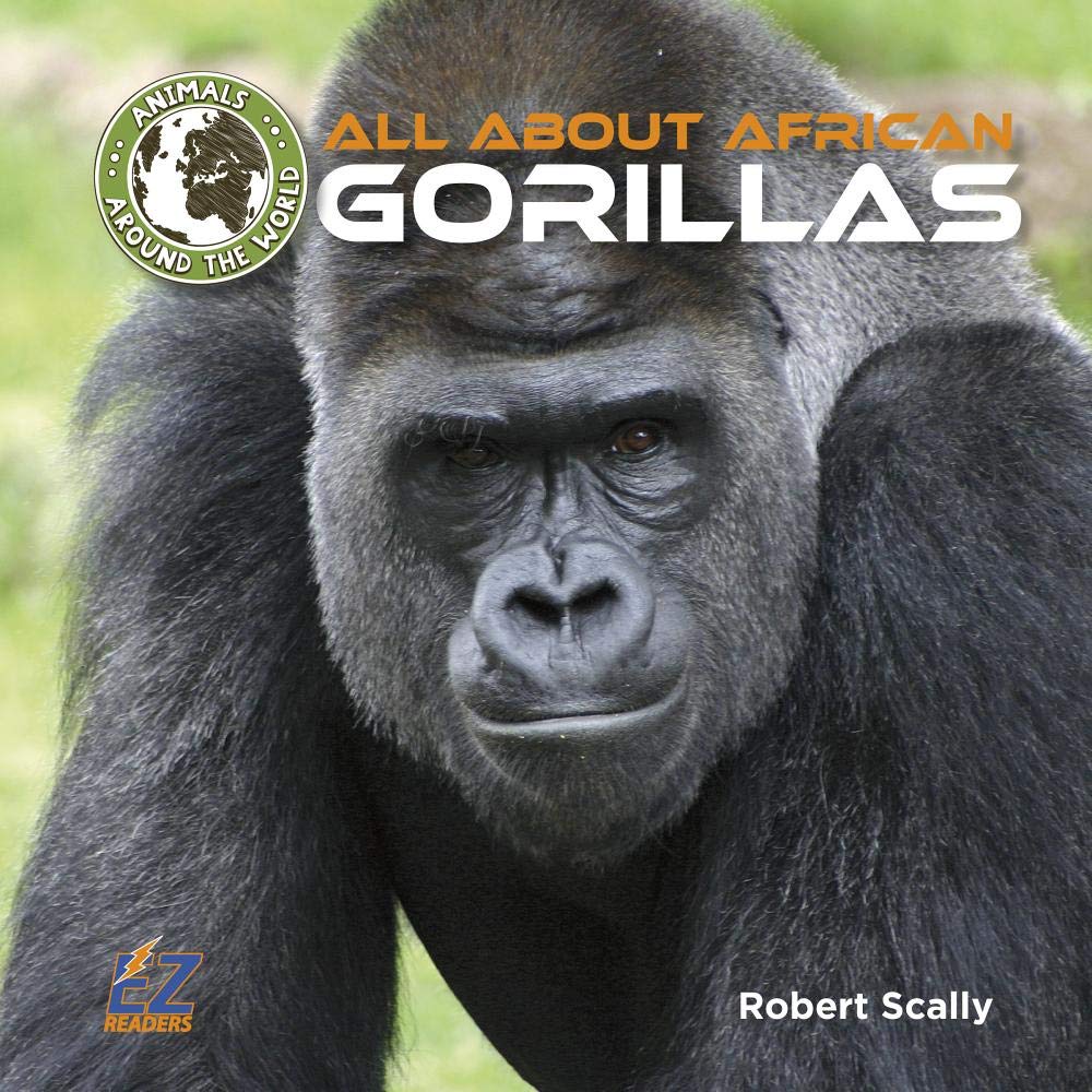 All About African Gorillas (Animals Around the World): Scally, Robert D ...
