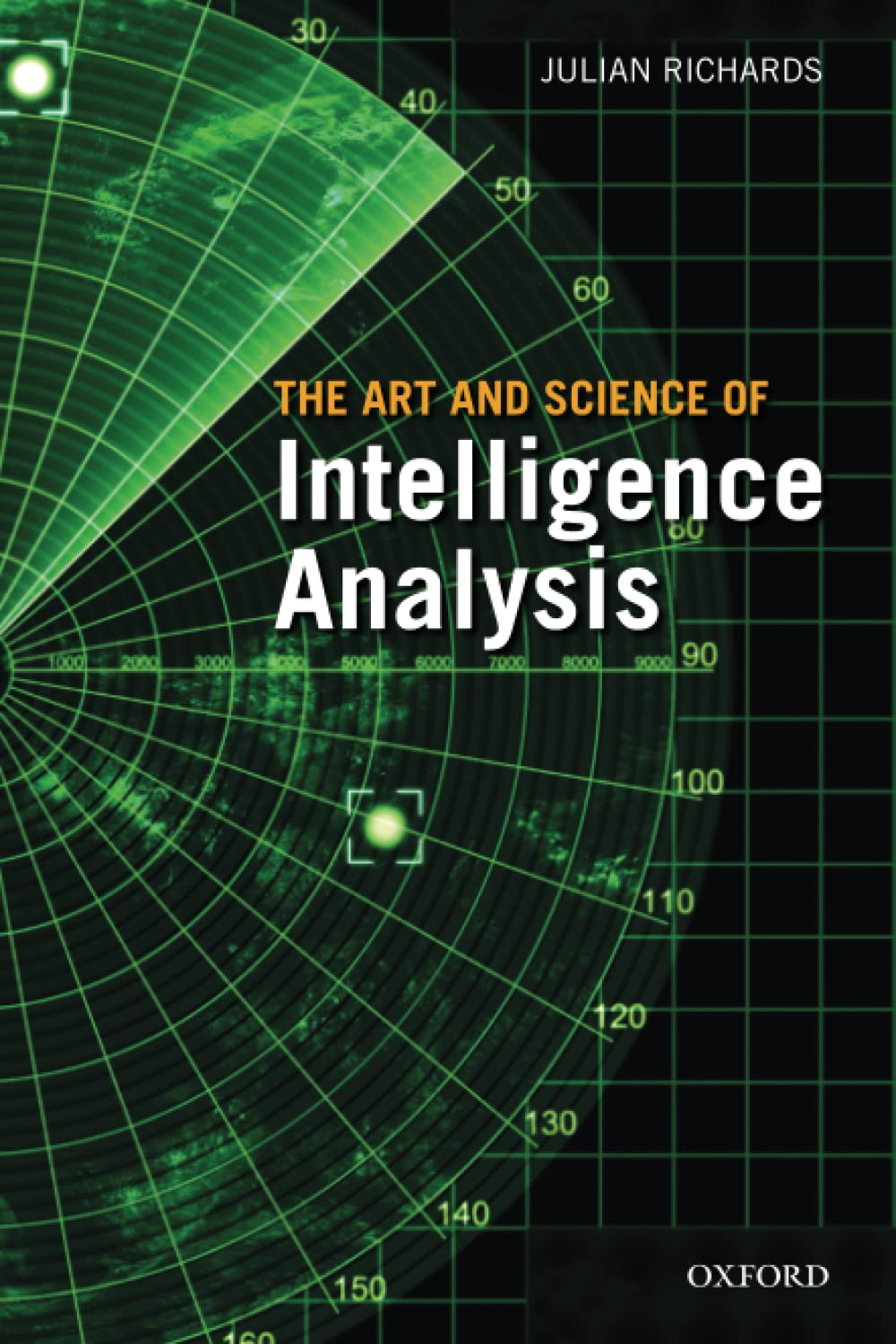 Amazon.com: ART & SCIENCE OF INTELLIGENCE ANALYSIS P: 9780199578450 ...