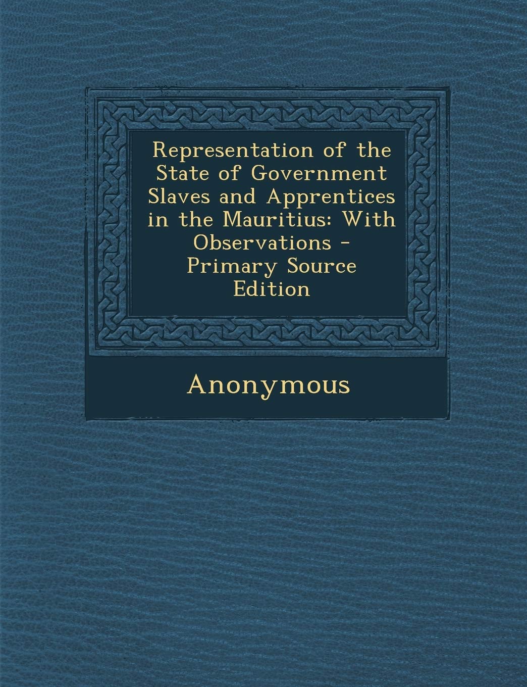 Representation of the State of Government Slaves and Apprentices in the ...