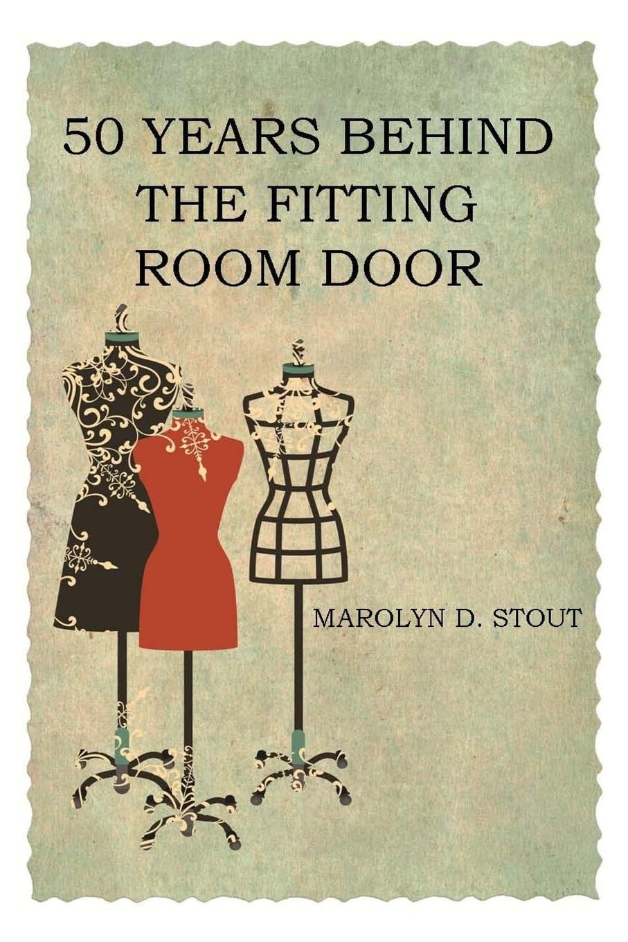 50 Years Behind the Fitting Room Door: Stout, Marolyn D.: 9781976457463 ...