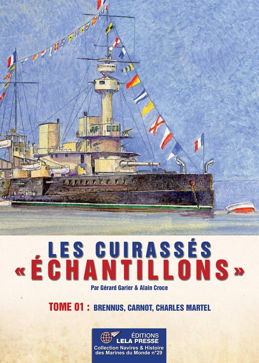 Les CUIRASSÉS "Échantillons". Tome 01: Brennus, Carnot, Charles Martel ...