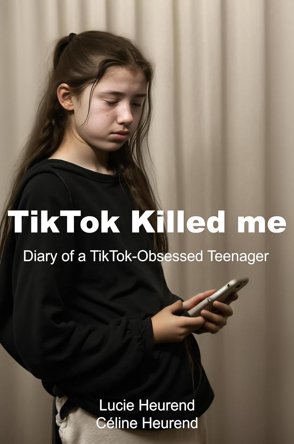 TikTok Killed me: Diary of a TikTok-Obsessed Teenager eBook : HEUREND ...