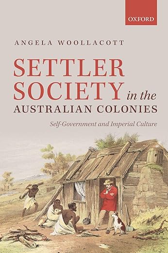 Amazon.com: Settler Society in the Australian Colonies: Self-Government ...