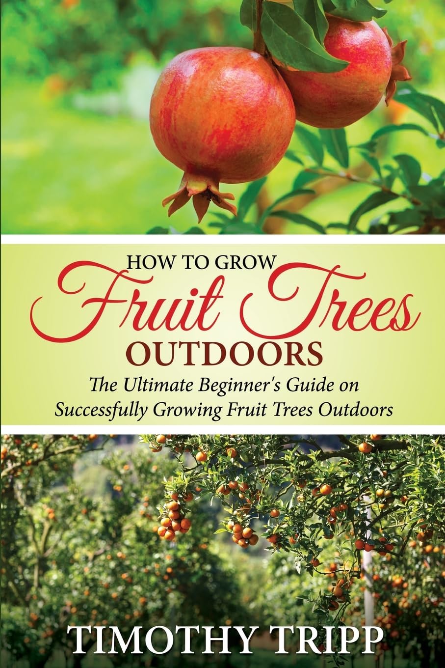 How to Grow Fruit Trees Outdoors: The Ultimate Beginner's Guide on ...