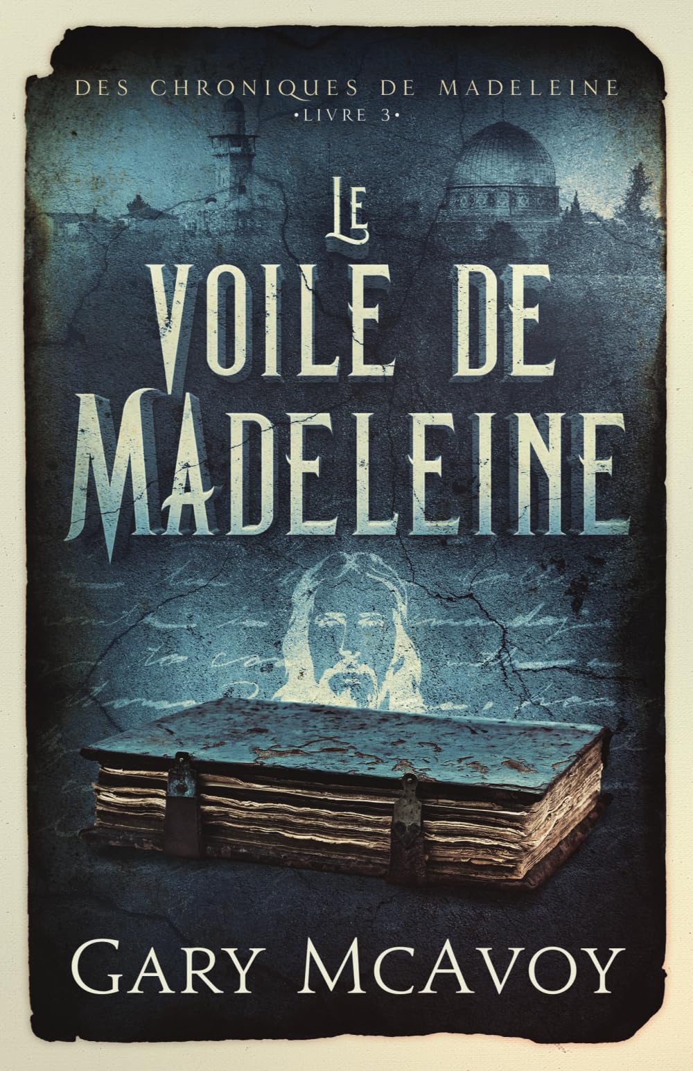 Le voile de Madeleine (Les Chroniques de Madeleine) (French Edition ...
