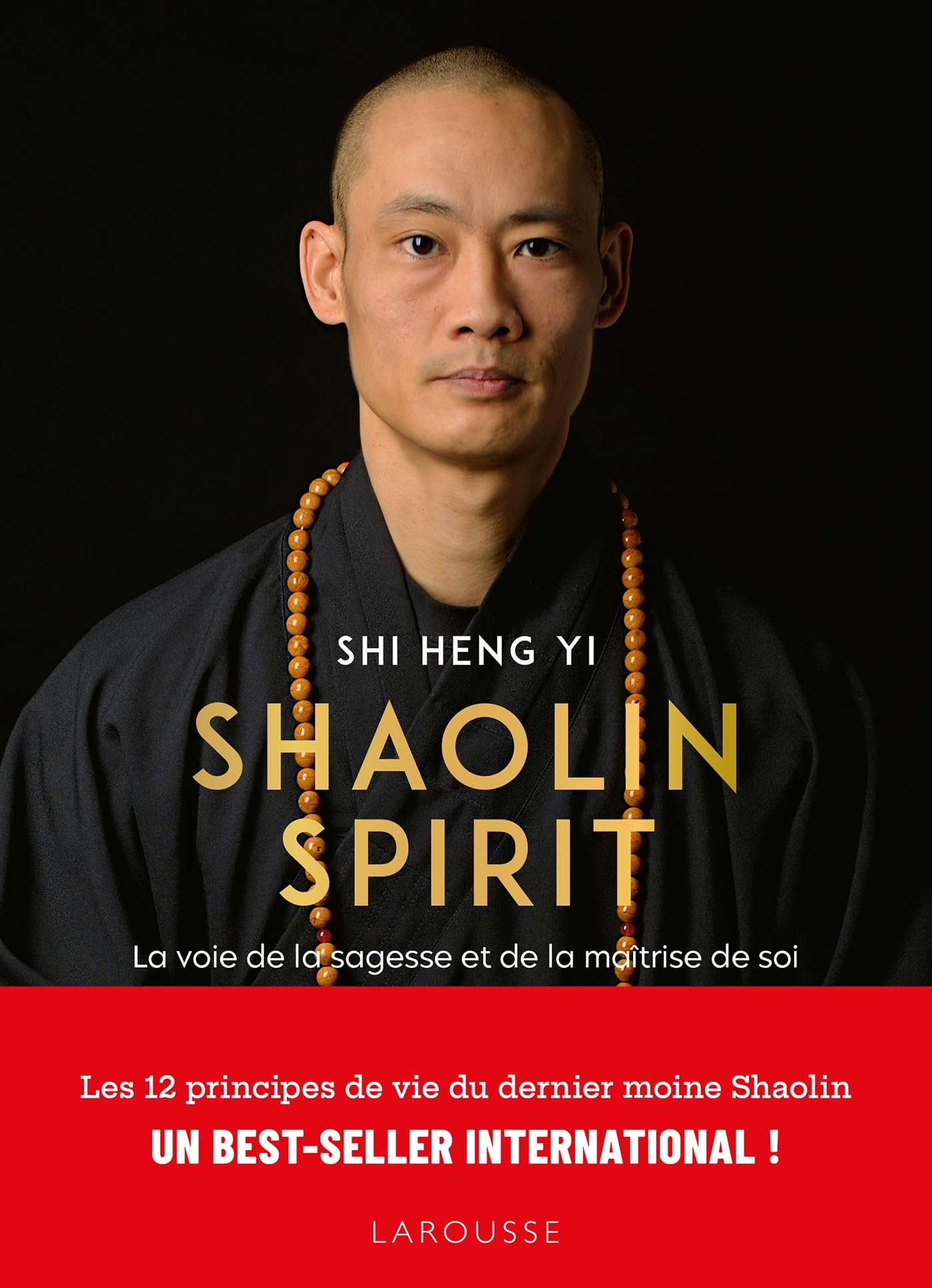 Shaolin Spirit: La voie de la sagesse et de la maîtrise de soi: Shi ...