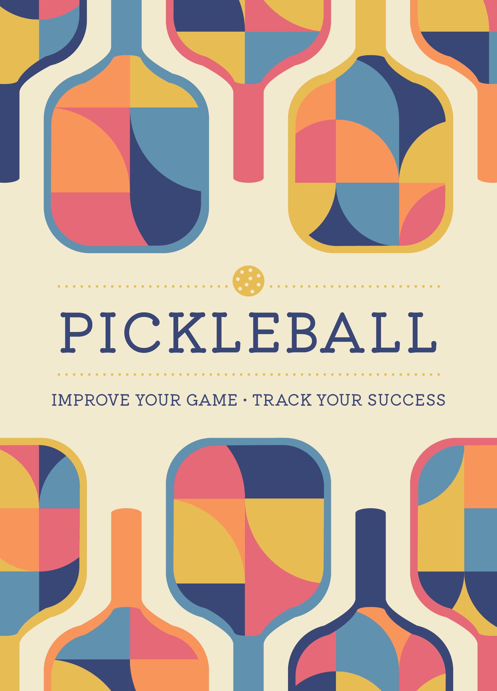 Pickleball: Improve Your Game - Track Your Success: Editors of ...